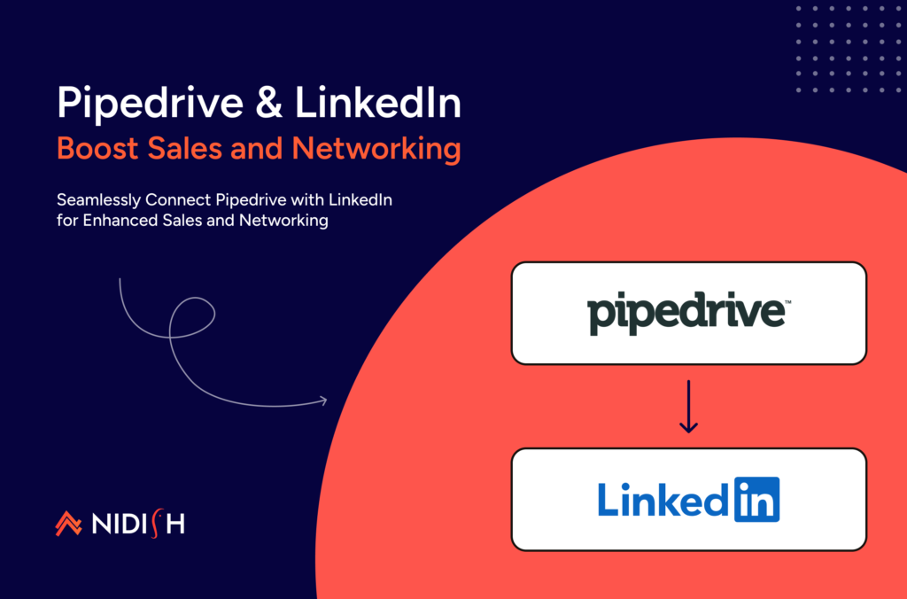 Boost Your Sales by Pipedrive & LinkedIn Integration